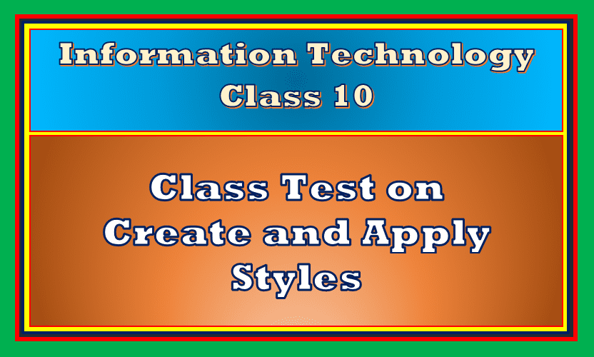 Class Test Class X Create Apply Styles Enhance Your Knowledge Test 1 Tutorialaicsip
