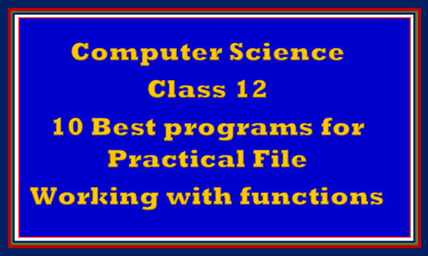 25+ Best Programs For Computer Practical File Class 12 25+ Best Programs For Computer Practical File Class 12