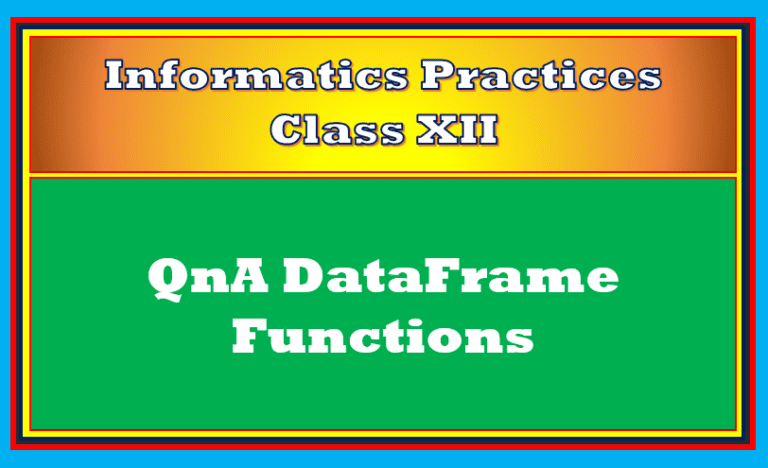 Important QnA - Dataframe Functions For IP Class 12