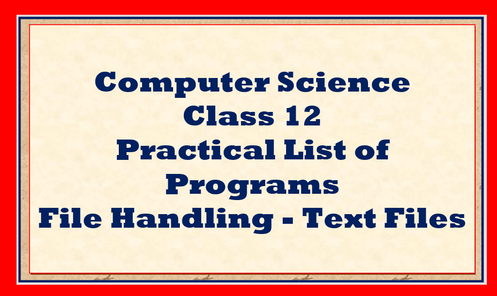 Practical File Computer Science Class 12 A Comprehensive Guide