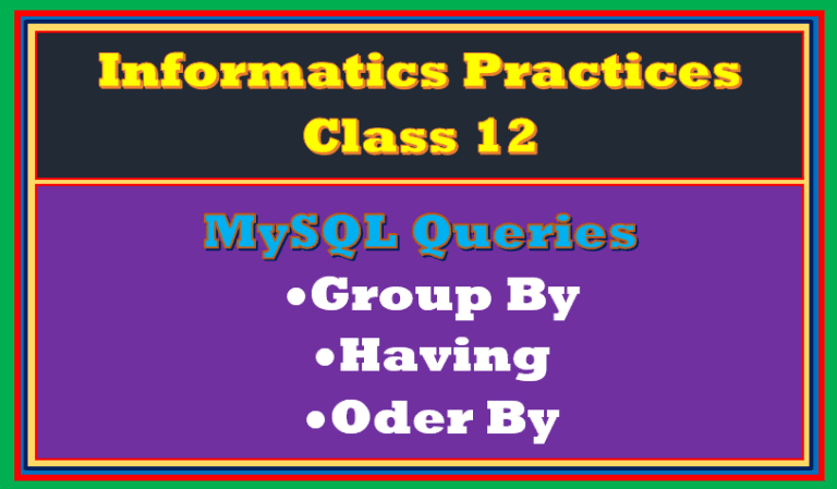 MySQL Queries IP Class12 Group By Having Comprehensive Notes
