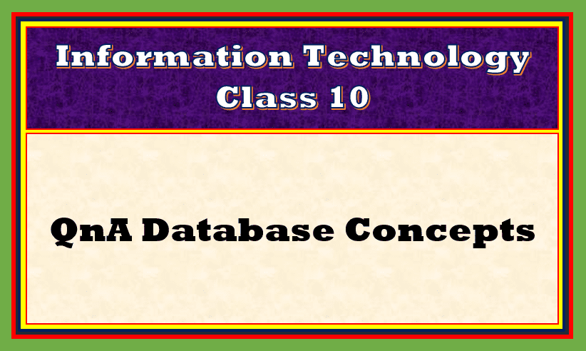 Important Qna Database Concepts Class 10 Tutorialaicsip
