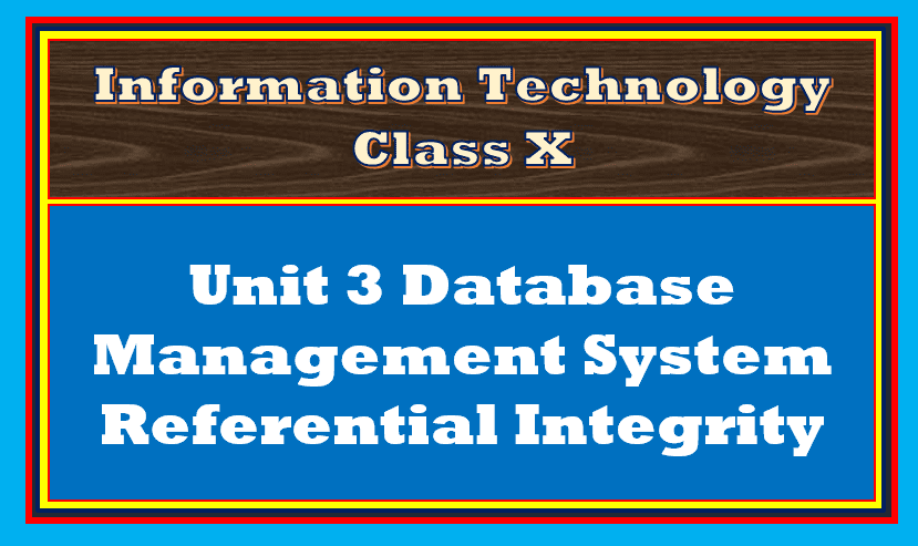 Comprehensive Notes On Referential Integrity IT Class 10 | TutorialAICSIP