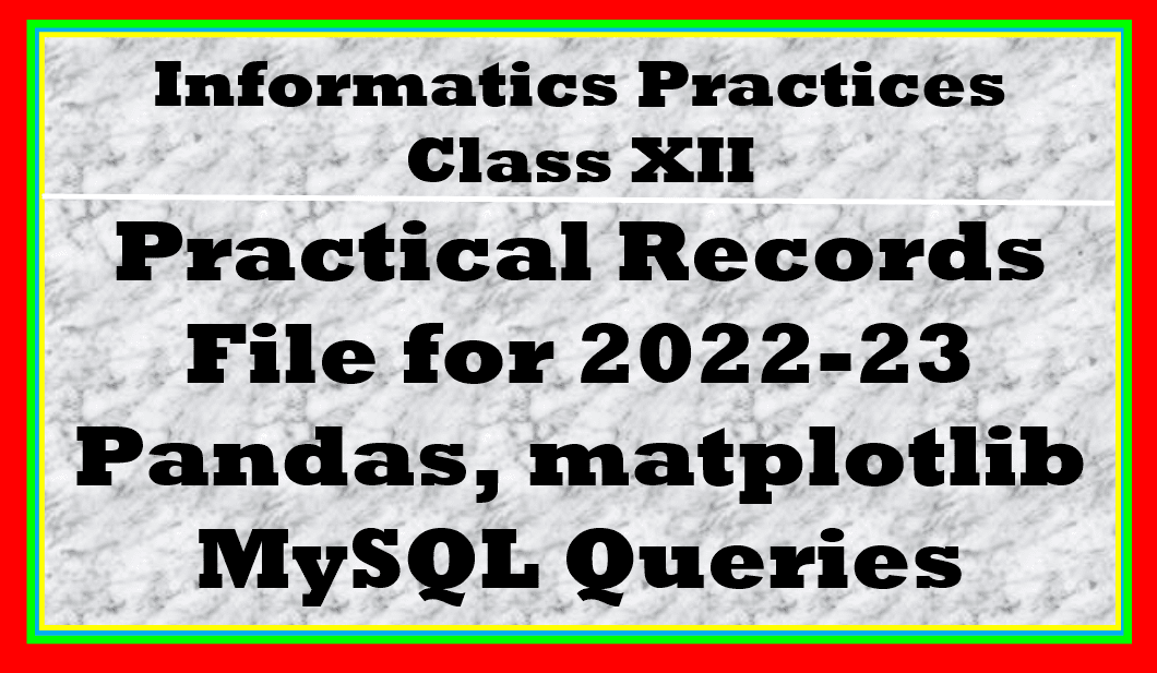 The Comprehensive Guide Class 12 Ip Practical File 2022 23 Tutorialaicsip
