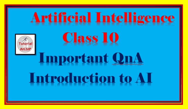 25+ Important QnA Introduction To AI Class 10 | TutorialAICSIP