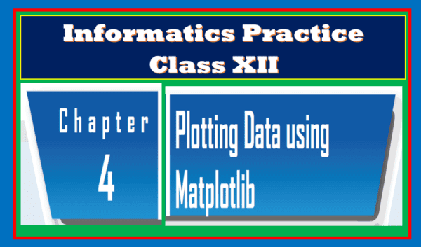 Ncert Solutions Chapter 4 Plotting Data Using Matplotlib Easy And Concise
