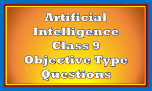 Artificial Intelligence Class 9 Quiz Essential For Students Assessment | TutorialAICSIP
