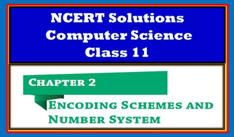 Chapter 2 Encoding Scheme And Number System Class 11 Ncert Easy Solutions