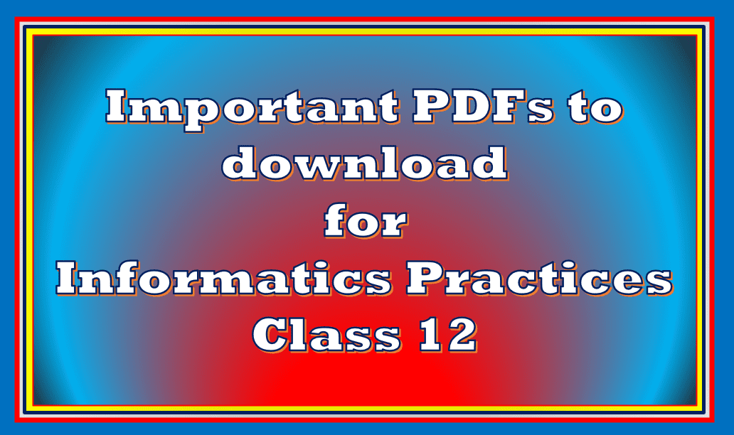 5 Sets Of Important Practical Exam Question Paper Informatics Practices