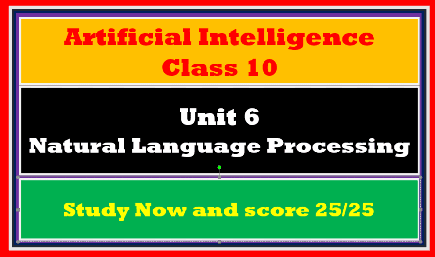 Comprehensive Notes Unit 6 Natural Language Processing AI Class 10