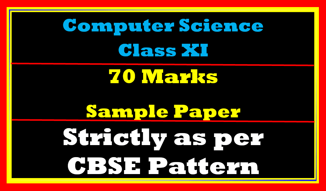 Computer Science Class 11 Sample Paper 2023 24 Comprehensive Guide